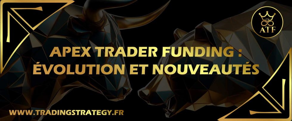 Apex Trader Funding : Évolution et Nouveautés - October 2024